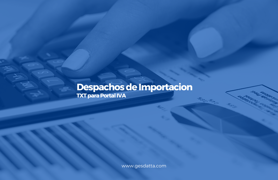 Gestión contable de importaciones con Gesdatta y Libro IVA Digital