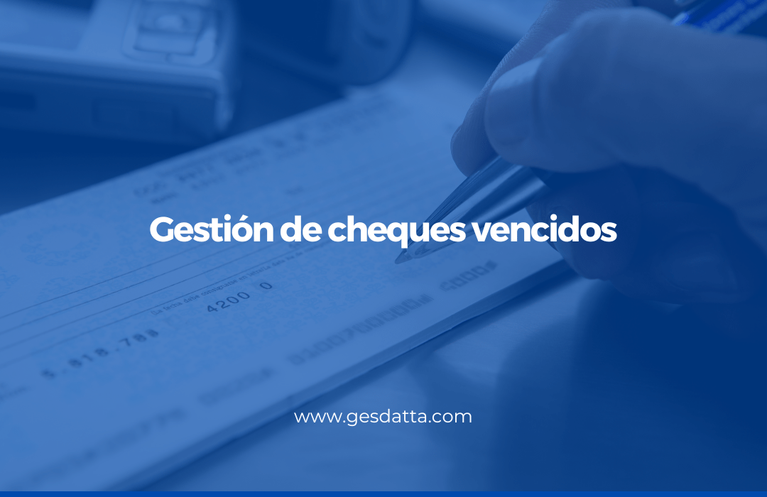Gestión de Cheques Vencidos - Gesdatta Frutihorticola
